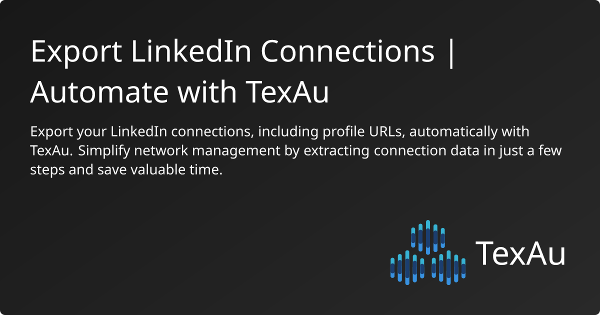 Export LinkedIn Connections | Automate with TexAu Export LinkedIn Connections | Automate with TexAu